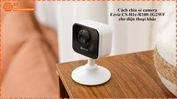 Cách chia sẻ camera Ezviz CS-H1c-R100-1G2WF cho ...