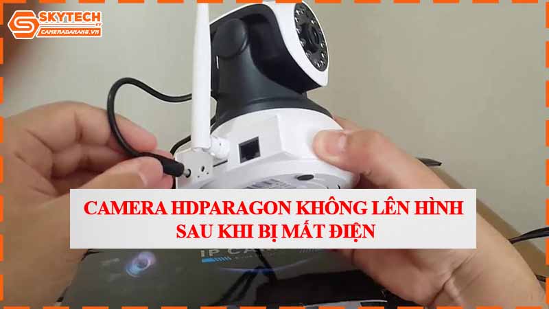 Camera HDParagon không lên hình sau khi bị mất điện